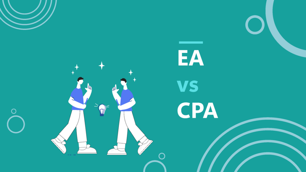 EA vs CPA: Which Certification is Best for You?