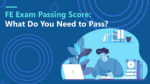 FE Exam Passing Score: What Do You Need to Pass?