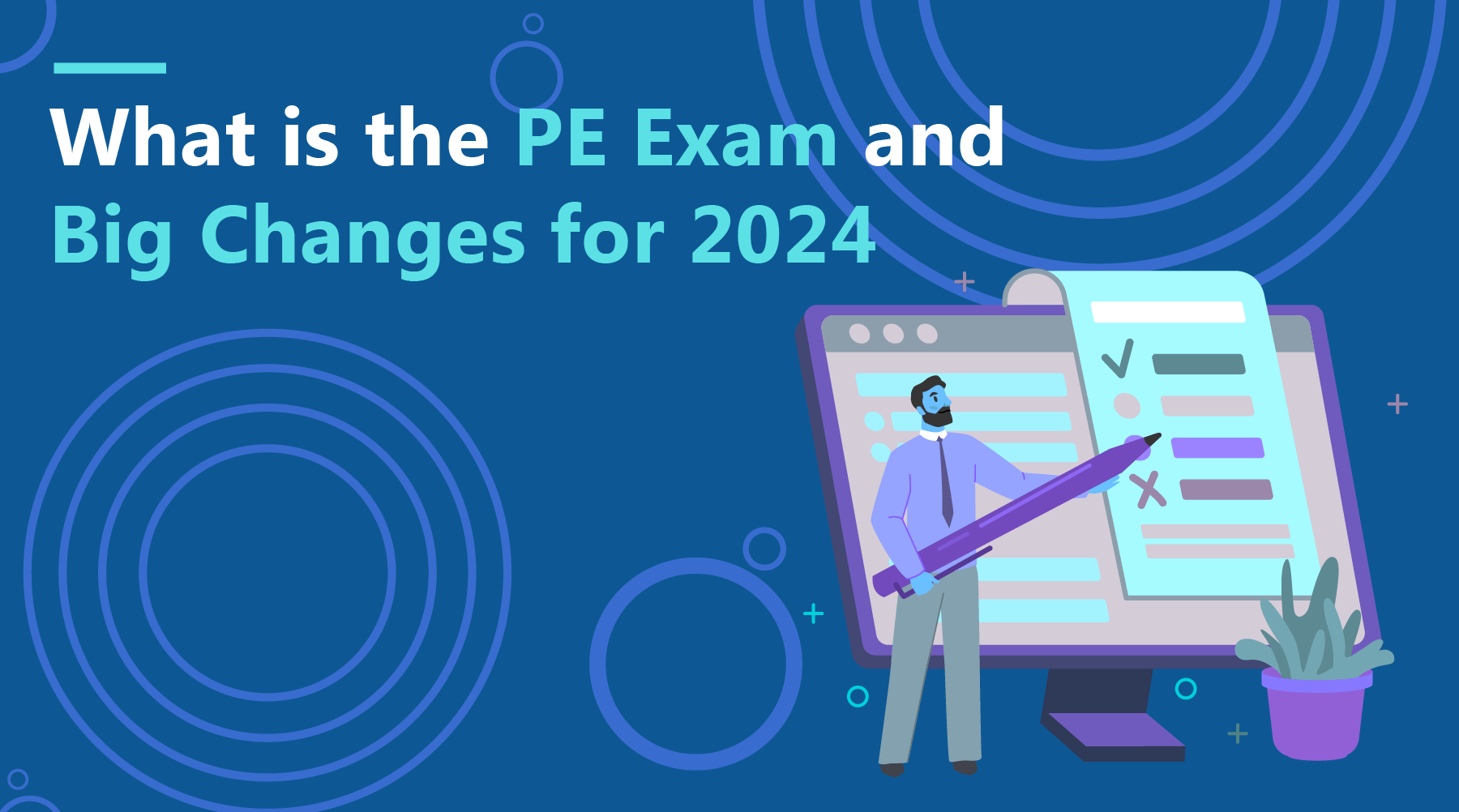 What is the PE Exam? Big Changes for 2024