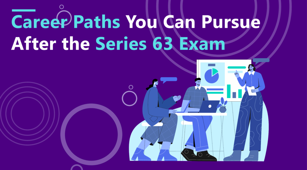 6 Jobs and Career Paths You Can Pursue With a Series 63