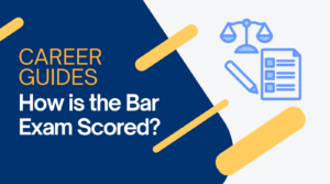 How Is the Bar Exam Scored? What Test Takers Should Know