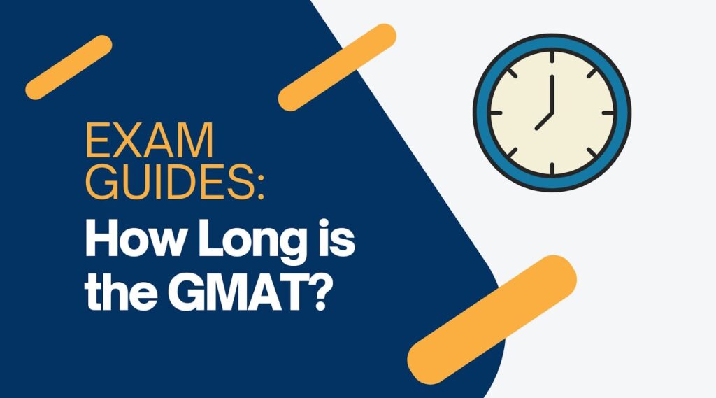 How Long Is the GMAT?