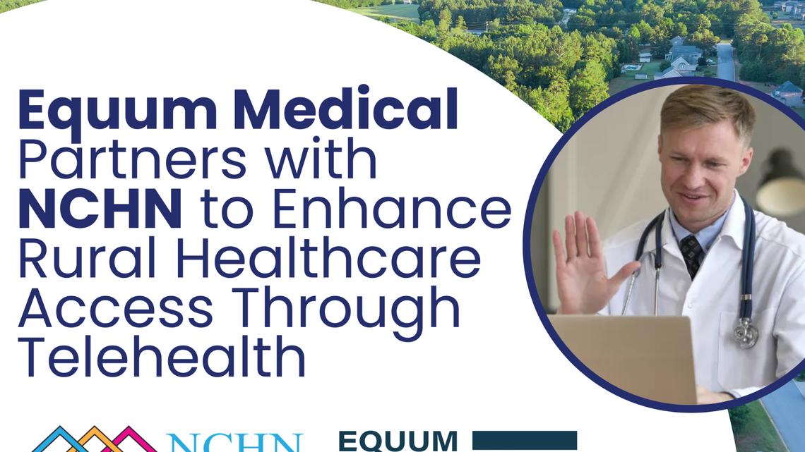 Equum Medical Partners with NCHN to Enhance Rural Healthcare Access ...